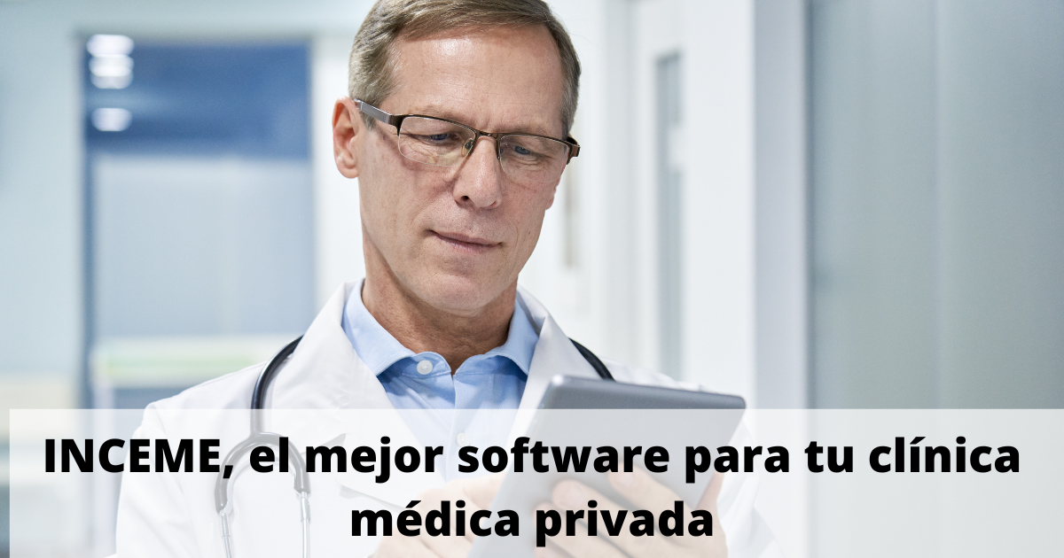 INCEME, el mejor software para tu clínica médica privada